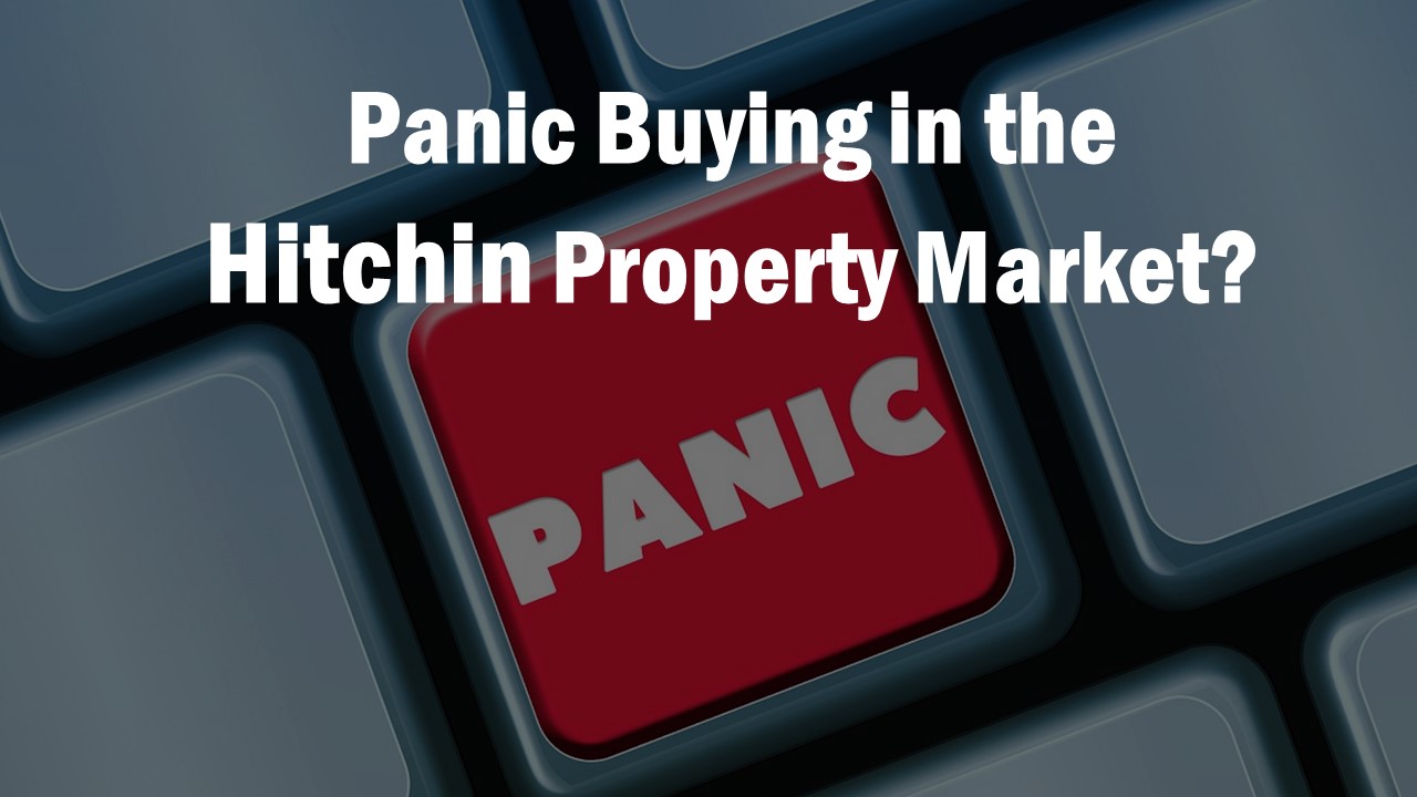 Panic Buying in the Hitchin Property Market?